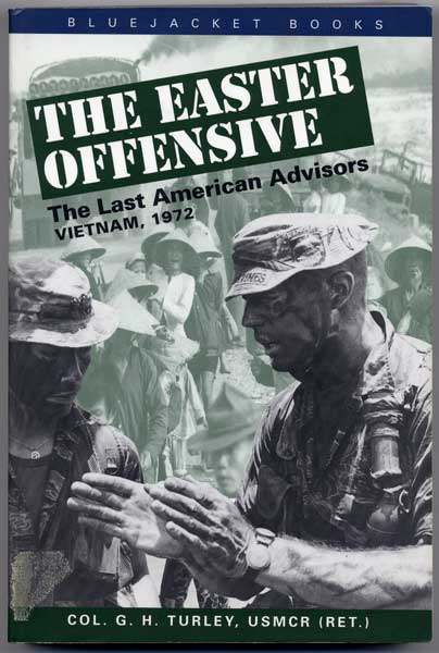 The Easter Offensive, The Last American Advisors, Vietnam 1972 - BOOK ...